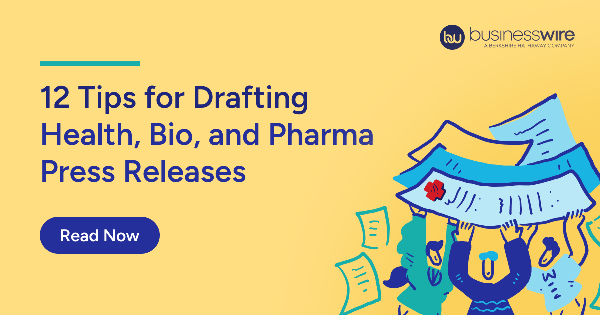 12 Tips for Drafting Health, Bio, and Pharma Press Releases